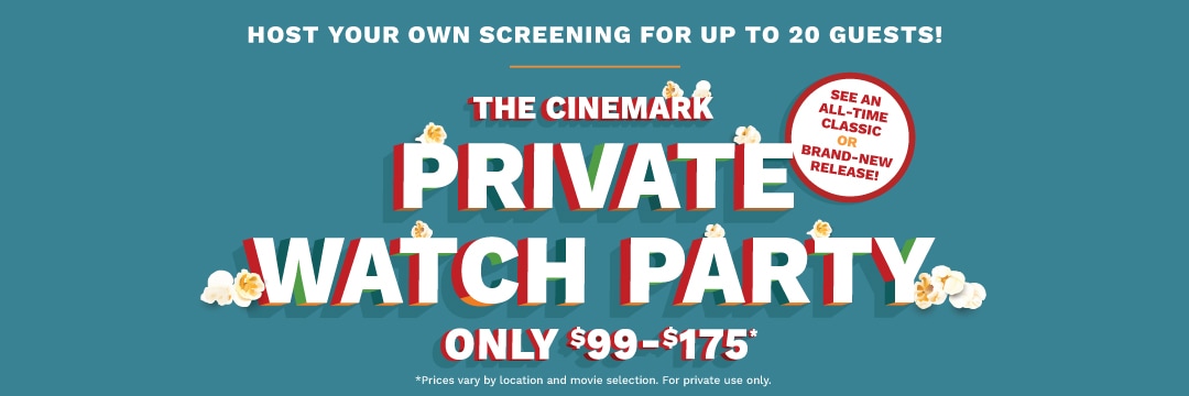 You'll be a star when you host a private movie watch party at Cinemark