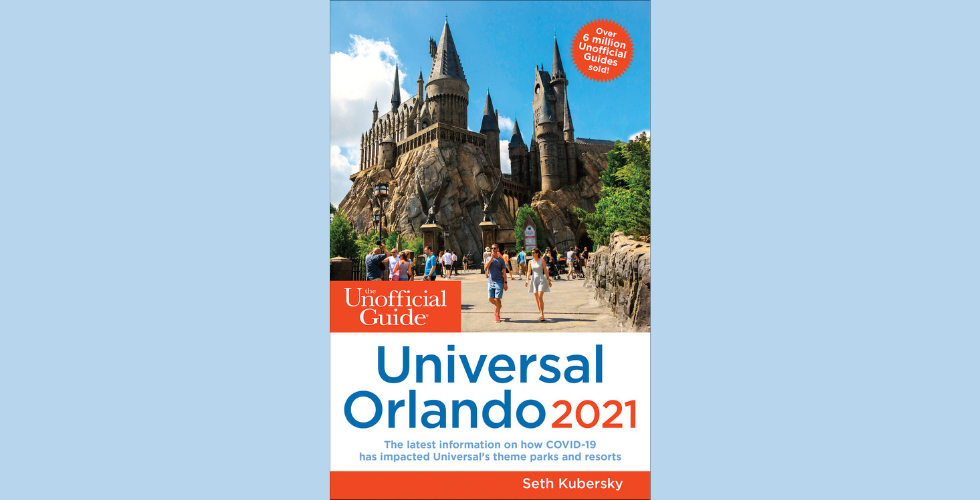 'The Unofficial Guide to Universal Orlando 2021' now available