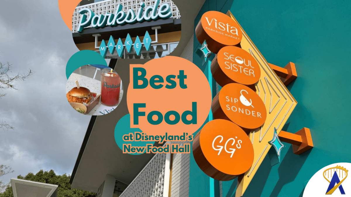 Best food at Parkside Market in Disneyland's Downtown Disney